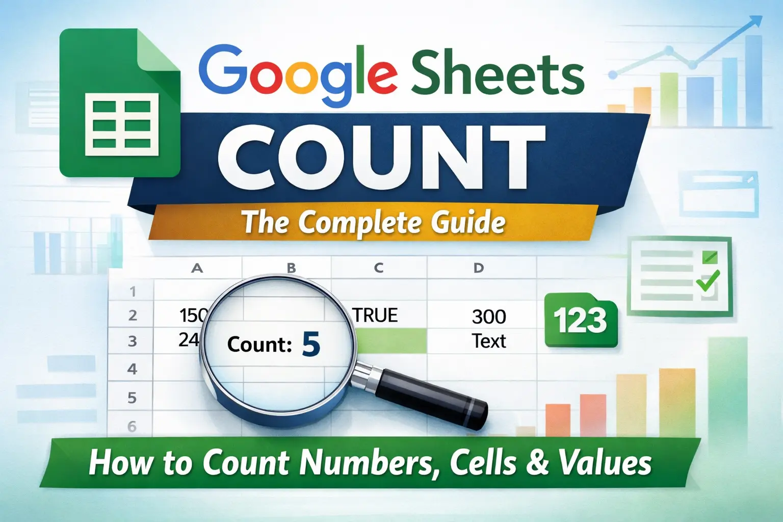 Google Sheets COUNT: How to Count Numbers, Cells, and Values the Right ...